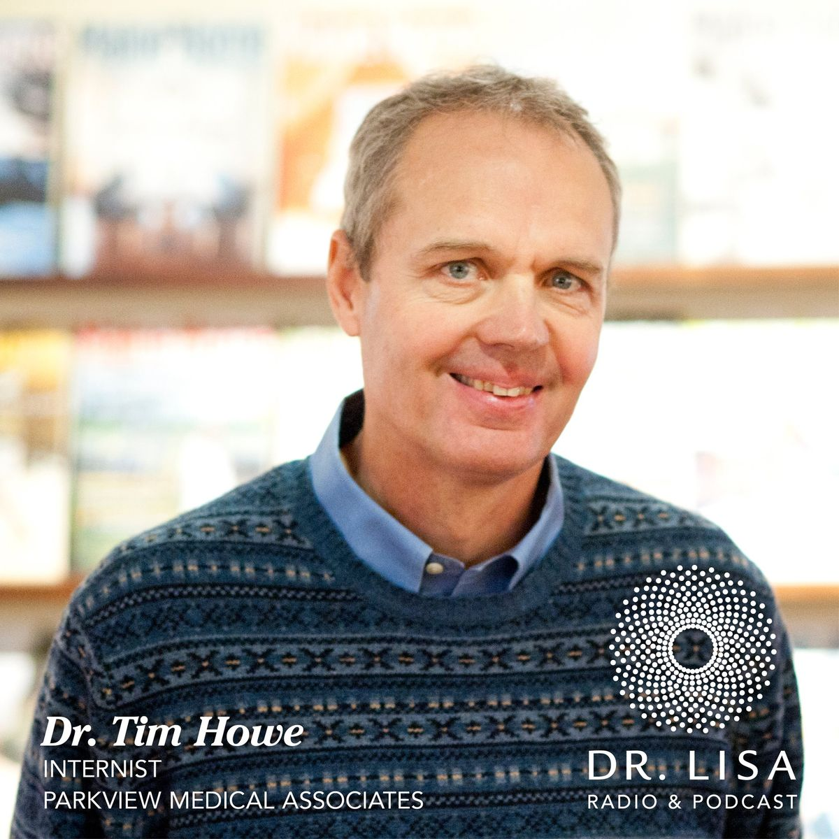 Dr. Timothy Howe - Dr. Lisa Belisle
