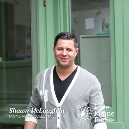 Shawn McLaughlin joins episode of Love Maine Radio