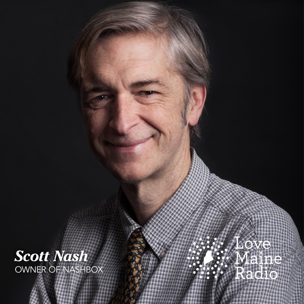 Listen to Scott Nash on Love Maine Radio