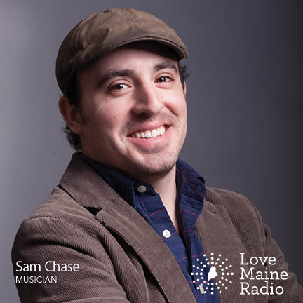 Sam Chase - Love Maine Radio