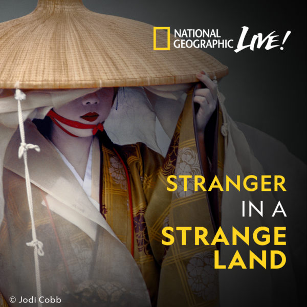 National Geographic Live! with Photographer Jodi Cobb “Stranger in a ...